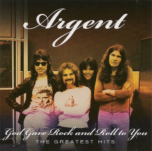 Argent - God Gave Rock And Roll To You - The Greatest Hits (CD) | Tony ...